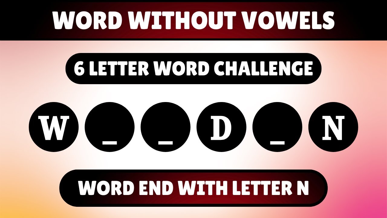 Guess the 6-Letter Word without Vowels: End with N | Word without ...