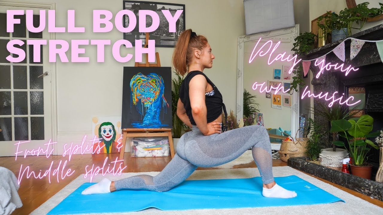 Play Your Own Music Full Body Stretch | Front Splits And Middle Splits Practice - YouTube