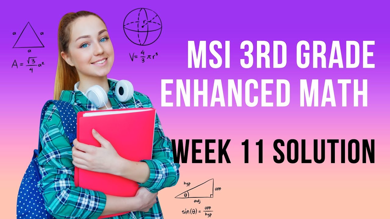 MSI 3rd Grade Enhanced Math Week 11 Solution - YouTube