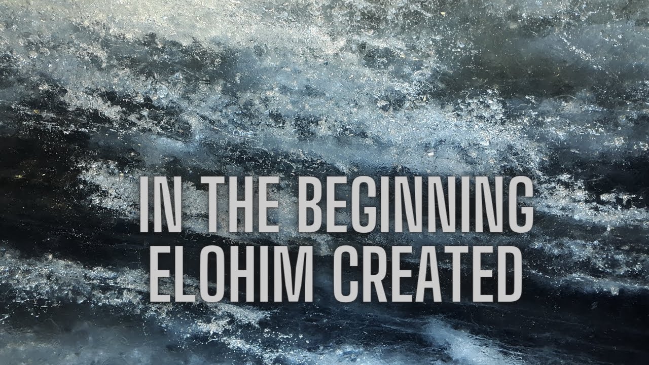 In The Beginning Elohim Created - YouTube