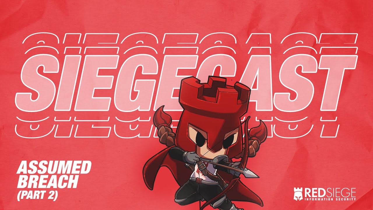 SIEGECAST: Assumed Breach Part II - YouTube