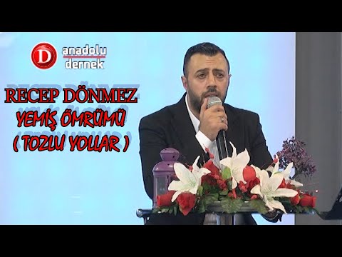 RECEP DÖNMEZ - YEMİŞ ÖMRÜMÜ TOZLU YOLLAR