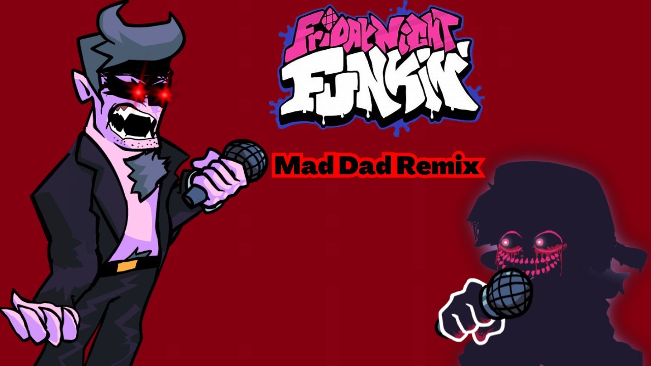 Friday Night Funkin Remix: Mad Dad Remix - YouTube