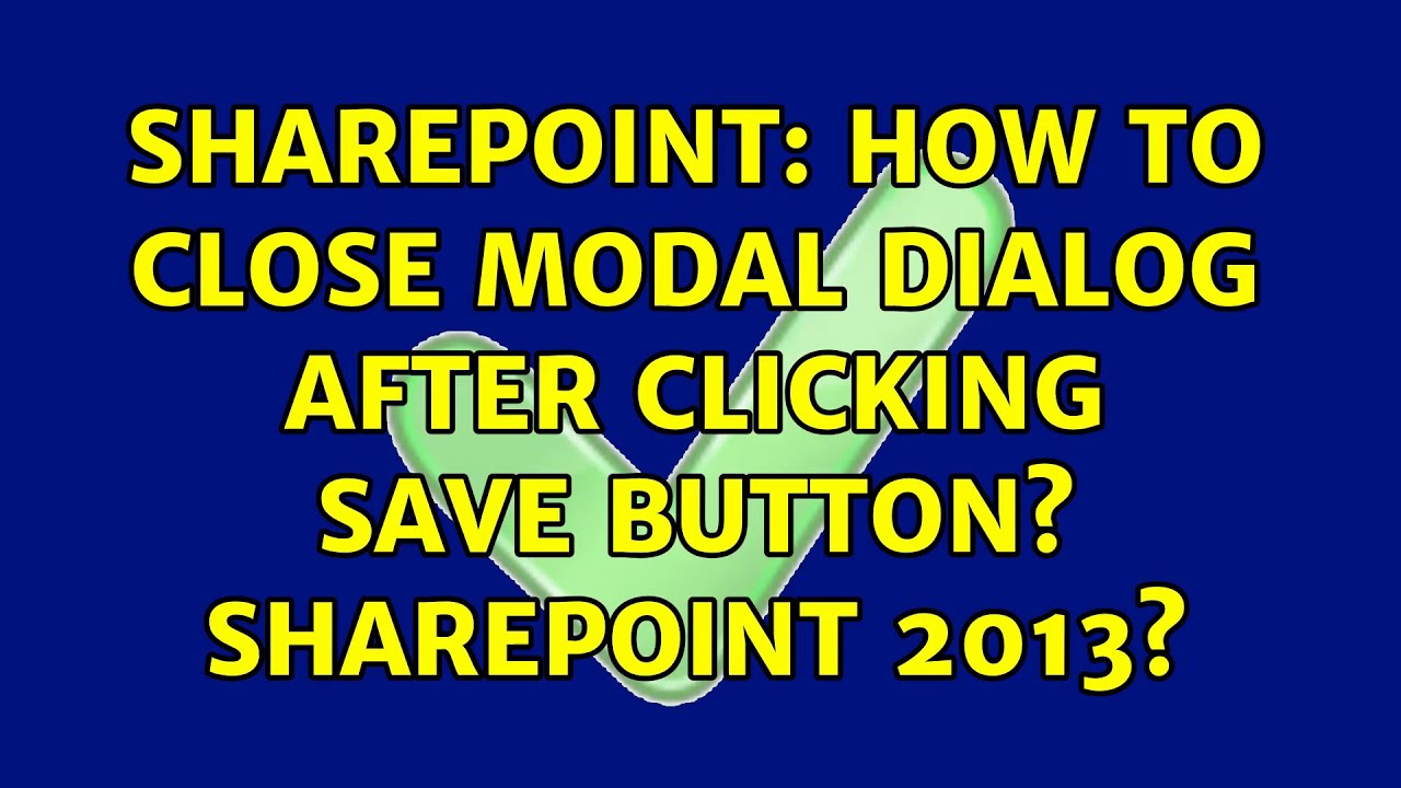 Sharepoint: How to close Modal Dialog after clicking save button ...