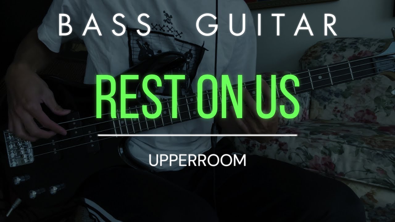 Rest On Us | UPPERROOM || BASS GUITAR - YouTube