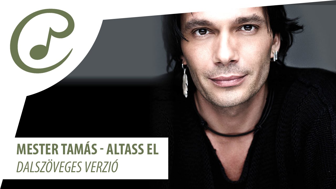 Mester Tamás - Altass el (dalszöveggel - lyrics video) - YouTube