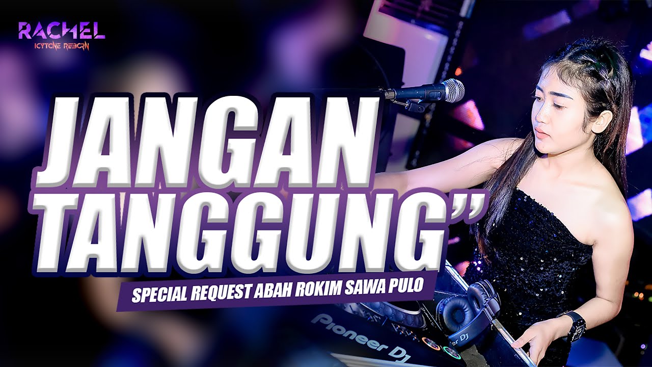 FUNKOT - JANGAN TANGGUNG TANGGUNG - VIRAL TIKTOK BY DJ RACHEL REBORN ...