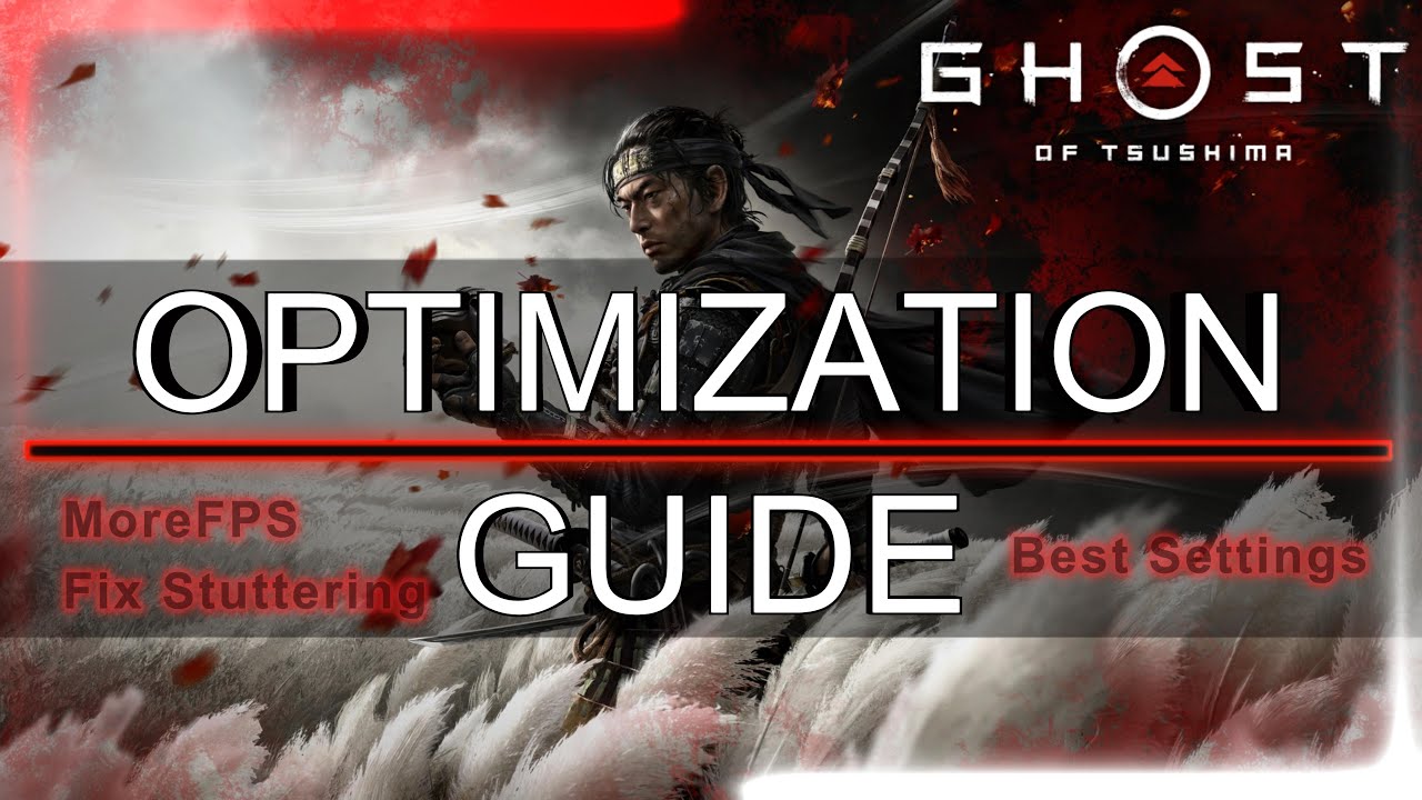 Ghost of tsushima: Ultimate Optimizing Guide | Boost Your FPS | Best ...