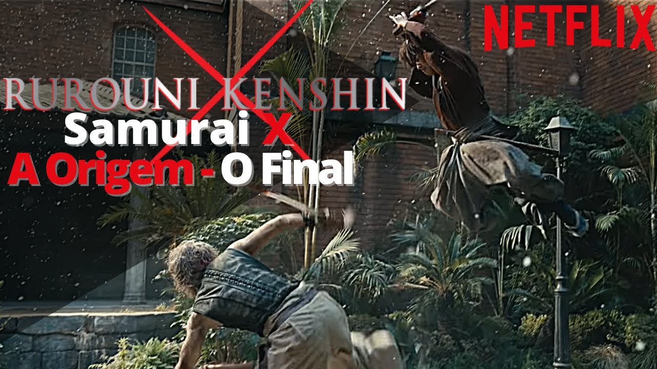 Samurai X O Final A Origem Teaser Netflix 2021 - YouTube