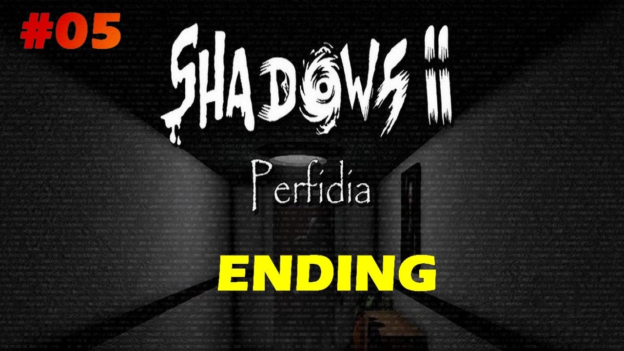 Shadows 2: Perfidia Ending Walkthrough Gameplay Part 5 [Horror game ...