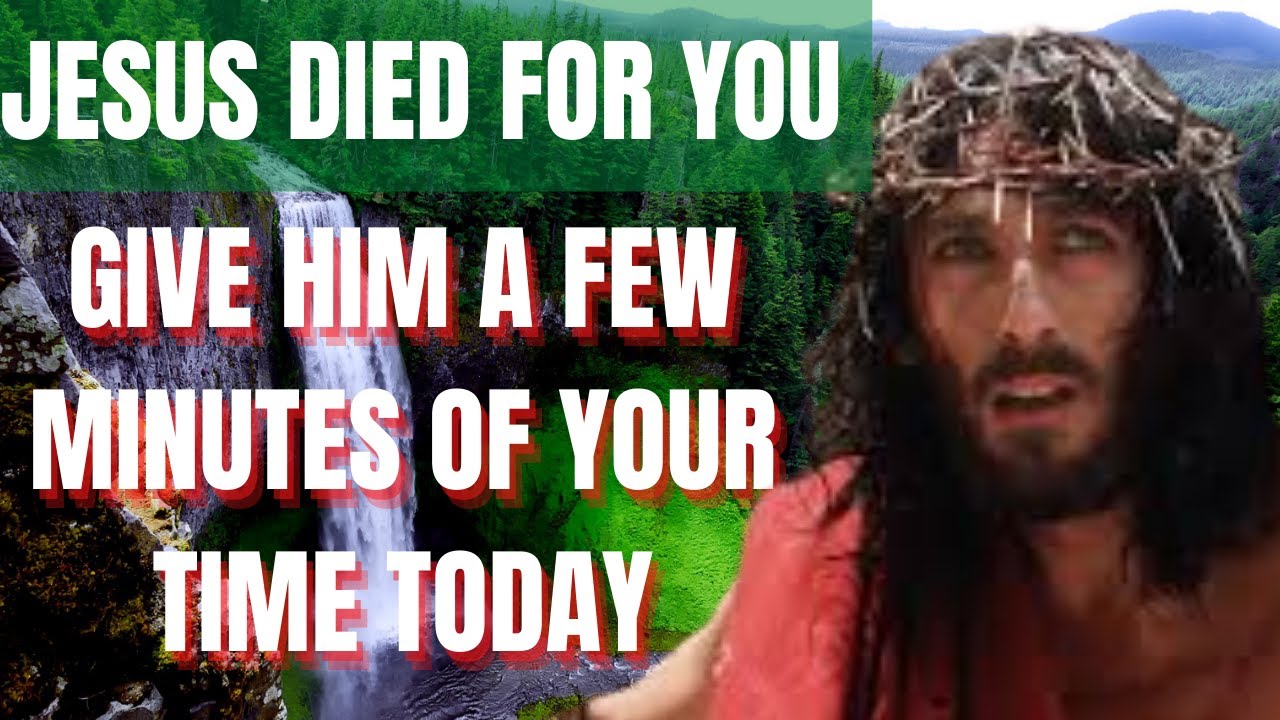 God Says | GIVE JESUS A FEW MINUTES OF YOUR TIME TODAY | God Says ...