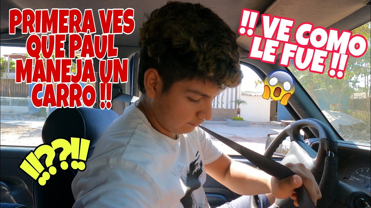 PAUL MANEJANDO POR PRIMERA VEZ !! - YouTube