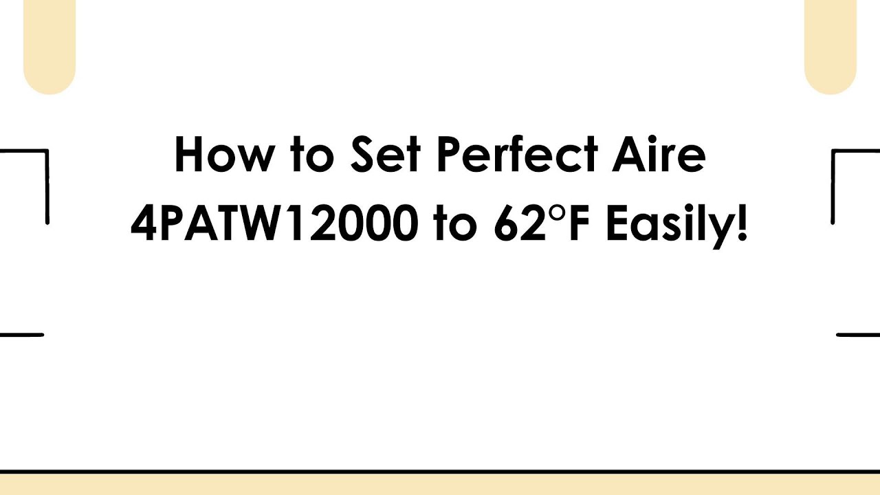 How to Set Perfect Aire 4PATW12000 to 62°F Easily! - YouTube