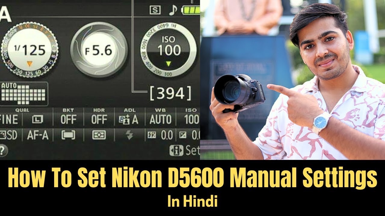 How to adjust Shutter speed, ISO and Aperture in Nikon D5600 | Nikon D5600 Manual Settings In ...