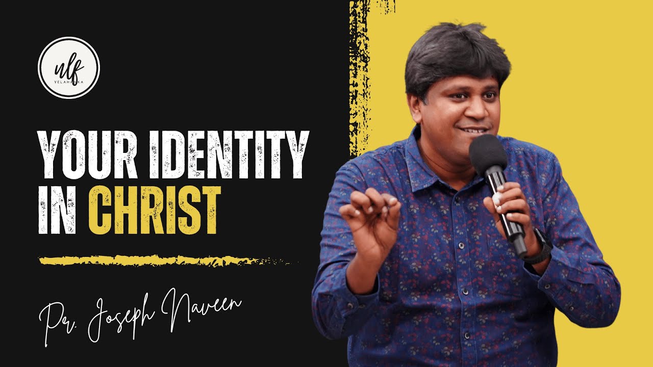 Your Identity in Christ | Sunday Sermon | Pr. Joseph Naveen | NLF ...
