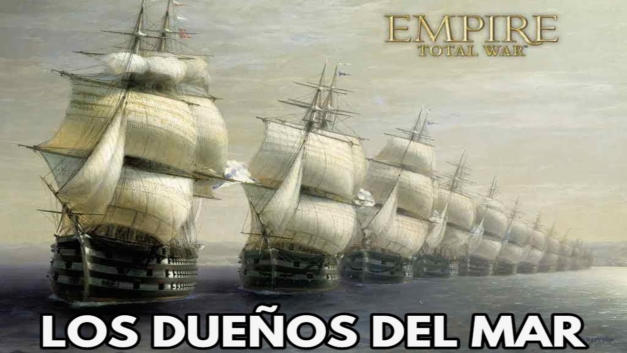 SOMOS los DUEÑOS del MAR - EMPIRE total war - batallas históricas - YouTube
