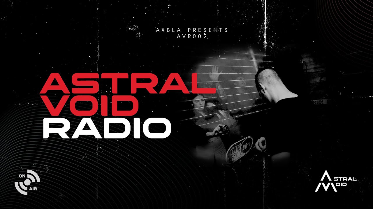 (AVR002) Axbla Presents - Astral Void Radio / Episode 002 - YouTube