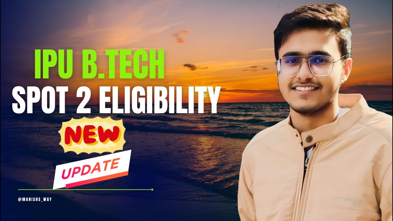 IPU B.Tech Spot Round 2 Eligibility Criteria - YouTube