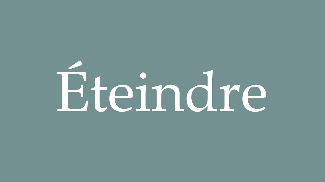 How to Pronounce ''Éteindre'' Correctly in French - YouTube