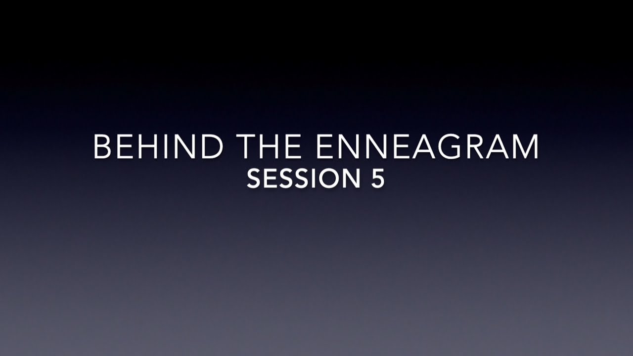 Behind the Enneagram Session 5 - YouTube