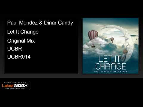 Paul Mendez & Dinar Candy - Let It Change (Original Mix)
