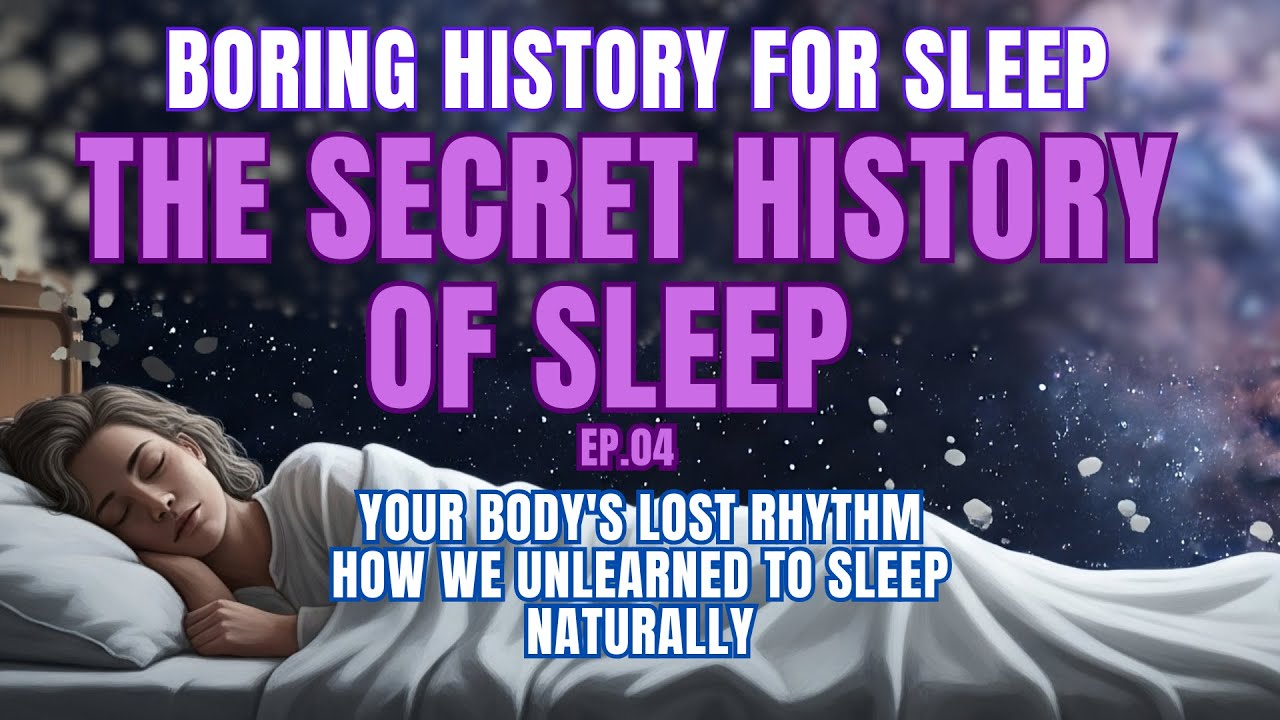 Boring History for Sleep - The Secret History of Sleep Episode 04 ...
