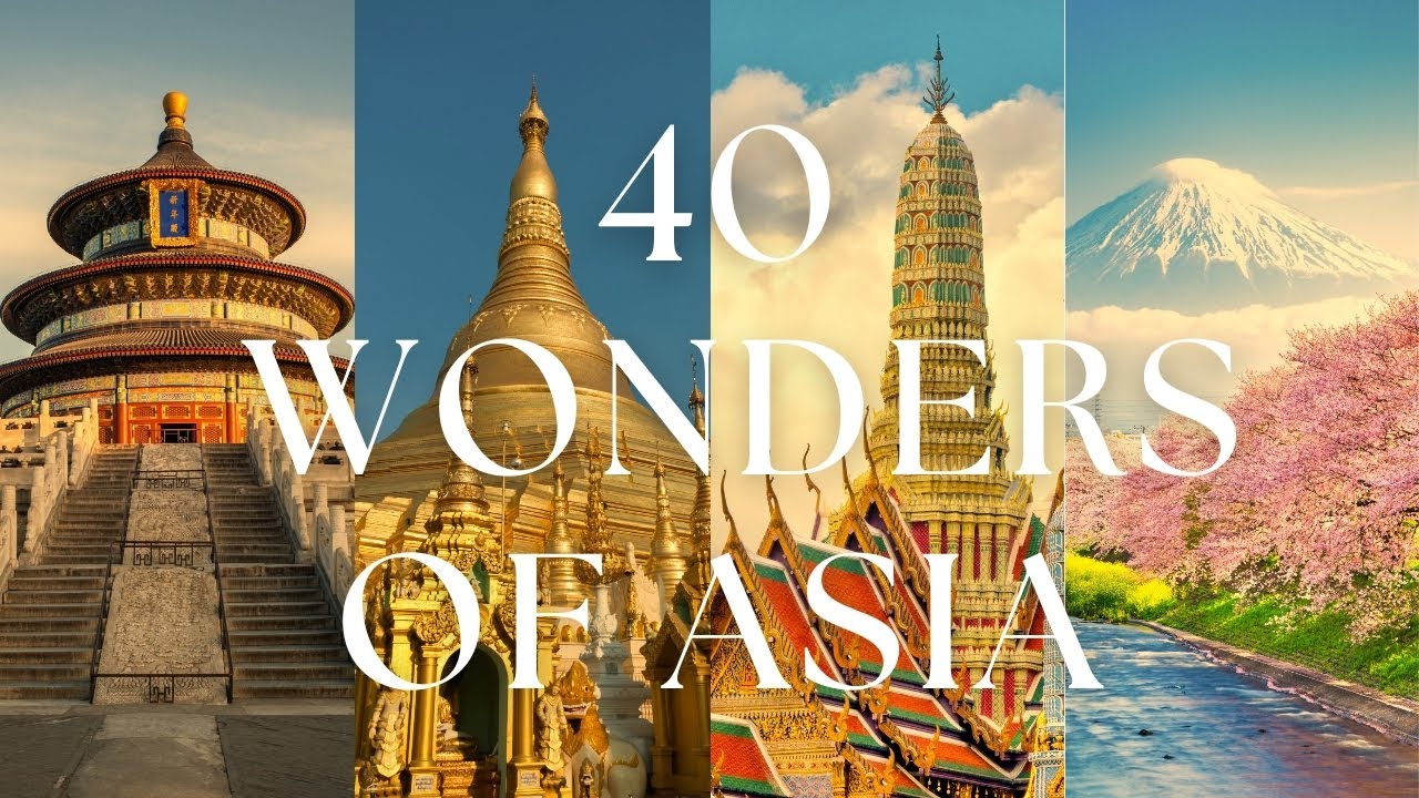 40 Wonders of Asia | Discover the Beauty and Diversity of the East ...