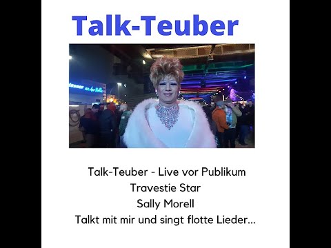 Talk-Teuber heute mit Travestie-Star Sally Morell Sie talkt mit mir und ...