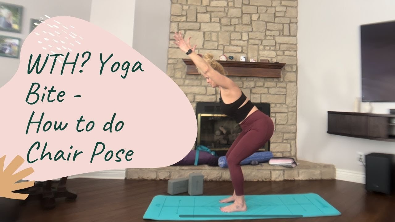 WTH? Yoga Bite - How to do Chair Pose - YouTube