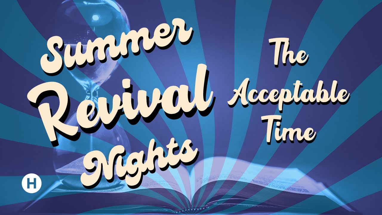 Summer Revival Nights || The Acceptable Time || Midweek Service 7.5.23 ...
