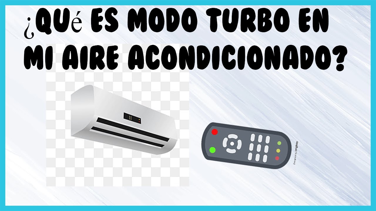 ¿Que Es Modo Turbo y Como Funciona En Mi Aire Acondicionado? - YouTube