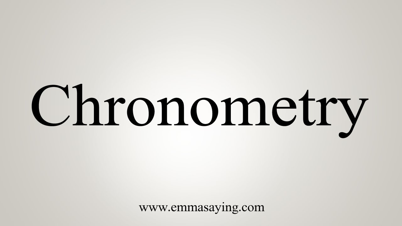 How To Say Chronometry - YouTube