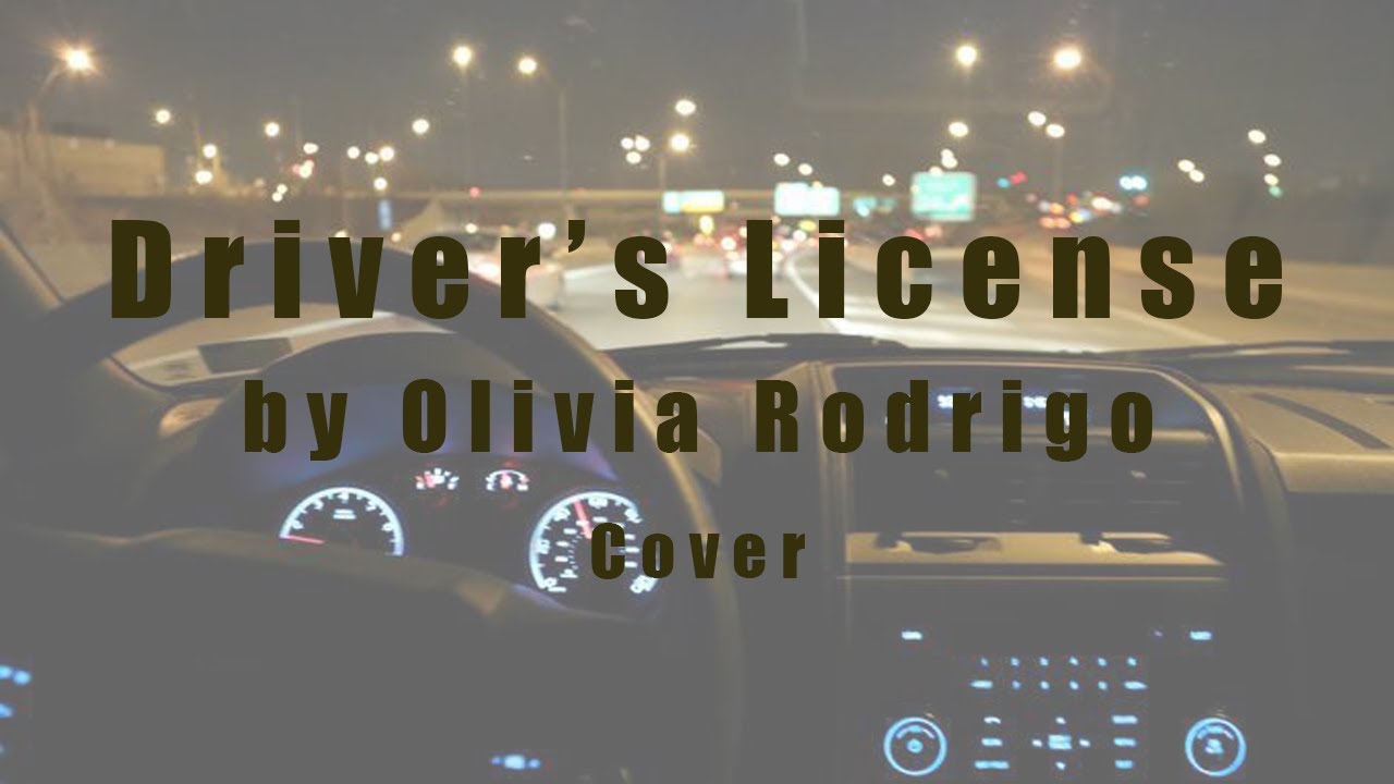 Driver's License by Olivia Rodrigo Cover - YouTube