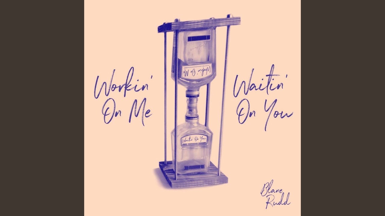 Workin' on Me Waitin' on You - YouTube