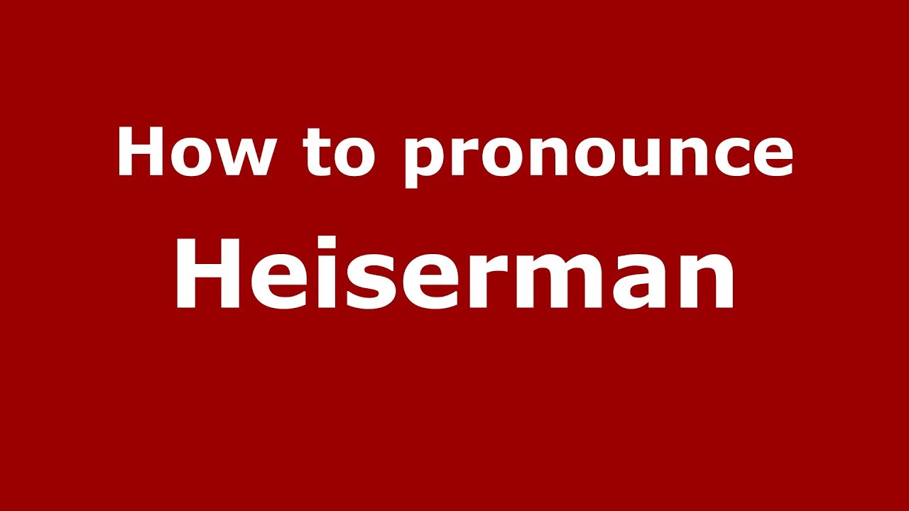 How to Pronounce Heiserman - PronounceNames.com - YouTube