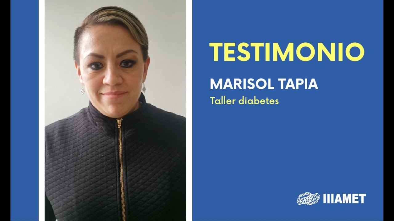 TESTIMONIO DRA MARISOL MEDICO TALLER DIABETES IIIAMET - YouTube