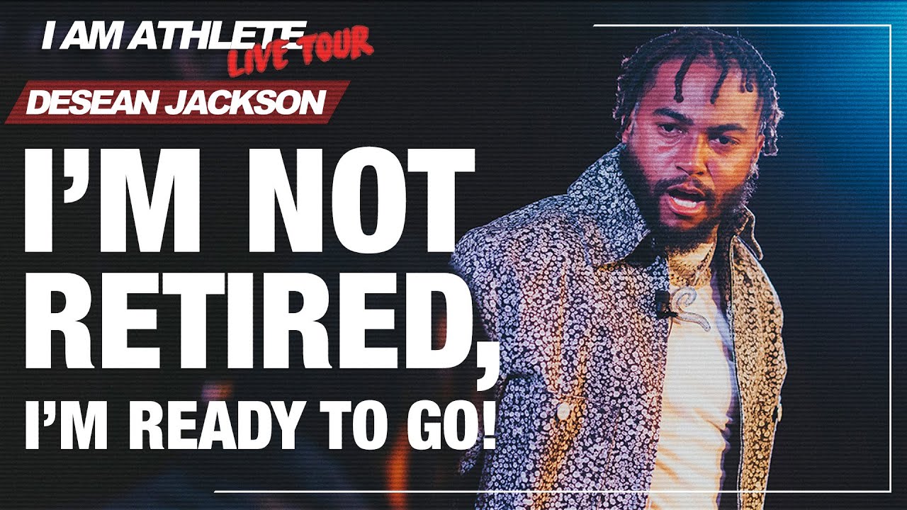 DESEAN JACKSON: "I'm Not Retired, I'm Ready To Go!" | I AM ATHLETE Live ...