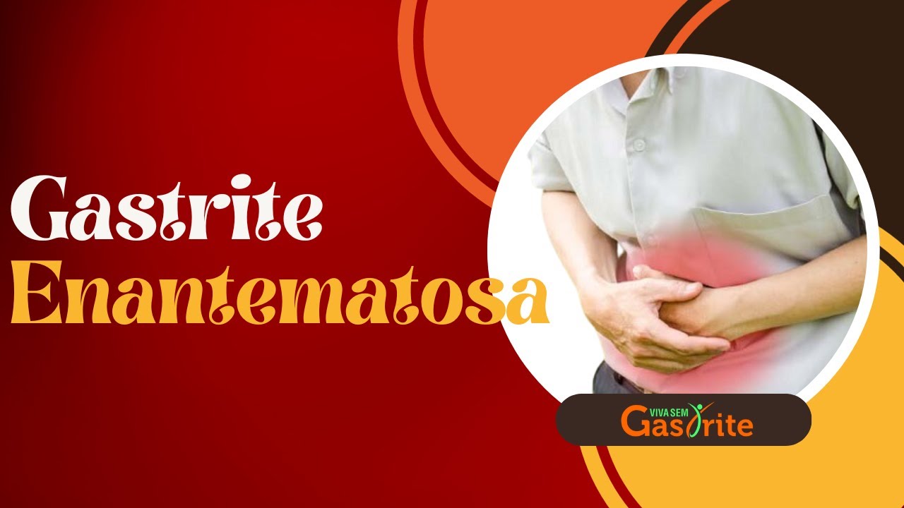 Gastrite enantematosa: os sintomas que você deve conhecer - YouTube