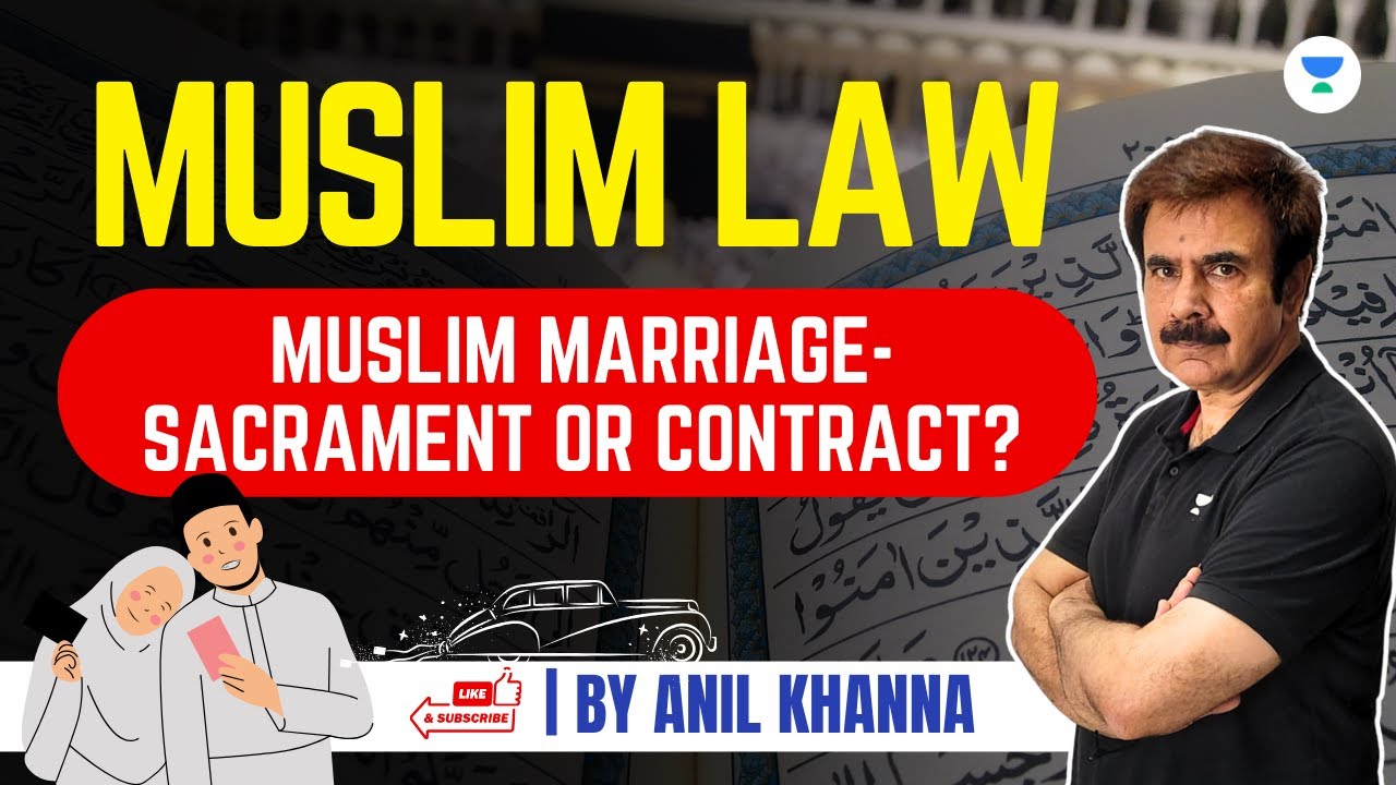 Muslim Law: Exploring Muslim Marriage - Sacrament or Contract? | Anil Khanna | Unacademy ...