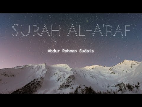 Surah Al-A'raf by Sheikh Sudais