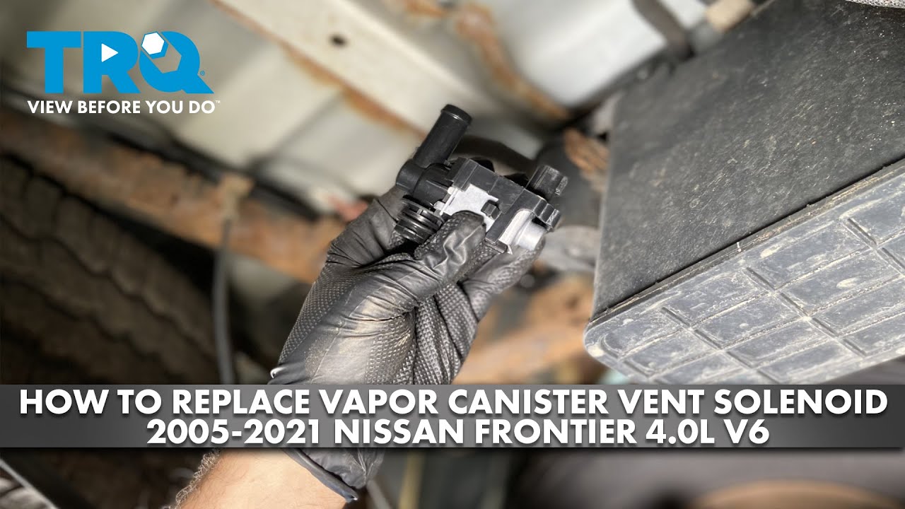 How to Replace Vapor Canister Vent Solenoid 2005-2021 Nissan Frontier 4.0L V6 - YouTube