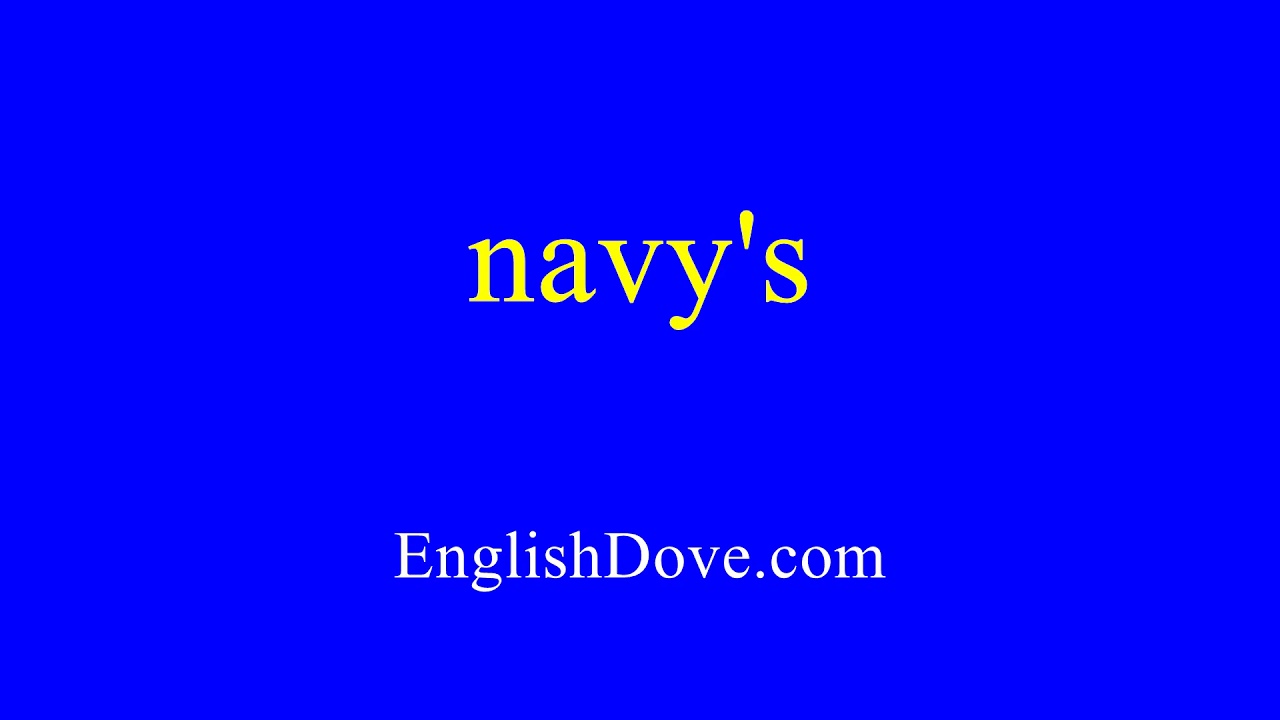 How to pronounce navy's in American English. - YouTube