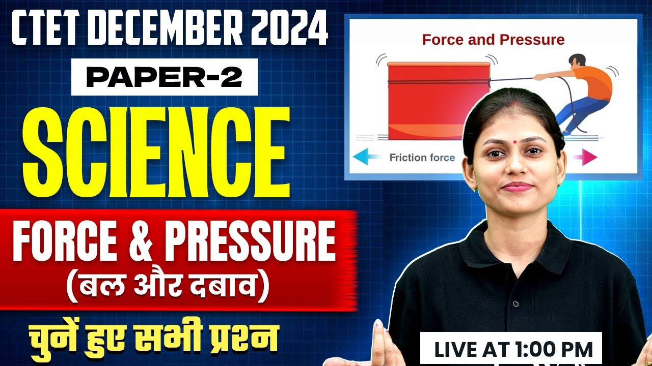 CTET Science Paper 2 | Science for CTET Paper 2 | Force & Pressure ...