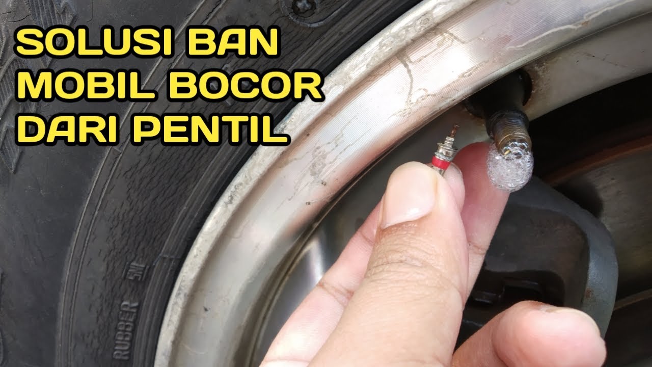 Cara Mengatasi Ban Mobil Bocor Dari Lubang Pentil. - YouTube