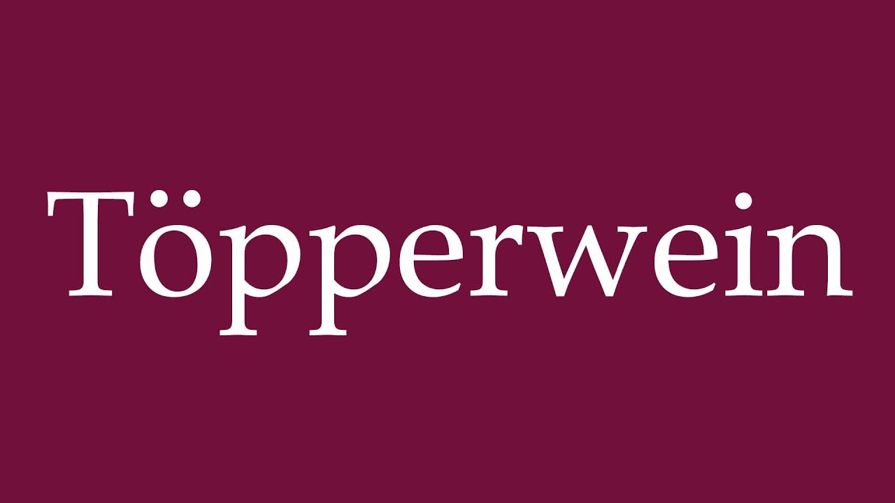 How to Pronounce ''Töpperwein'' Correctly in German - YouTube