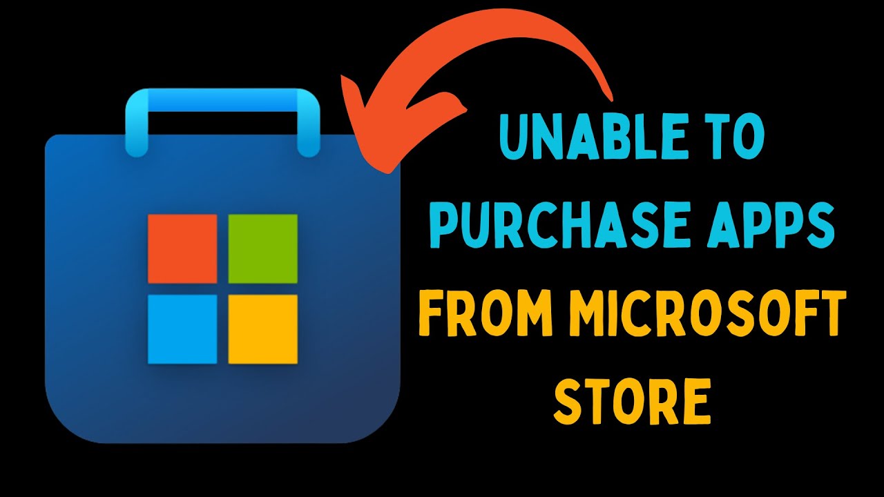 How to Fix Unable to Purchase Apps From Microsoft Store in Windows 11 ...