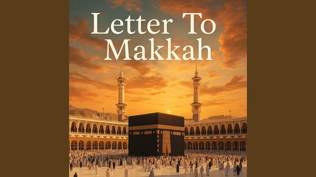 Letter To Makkah - YouTube