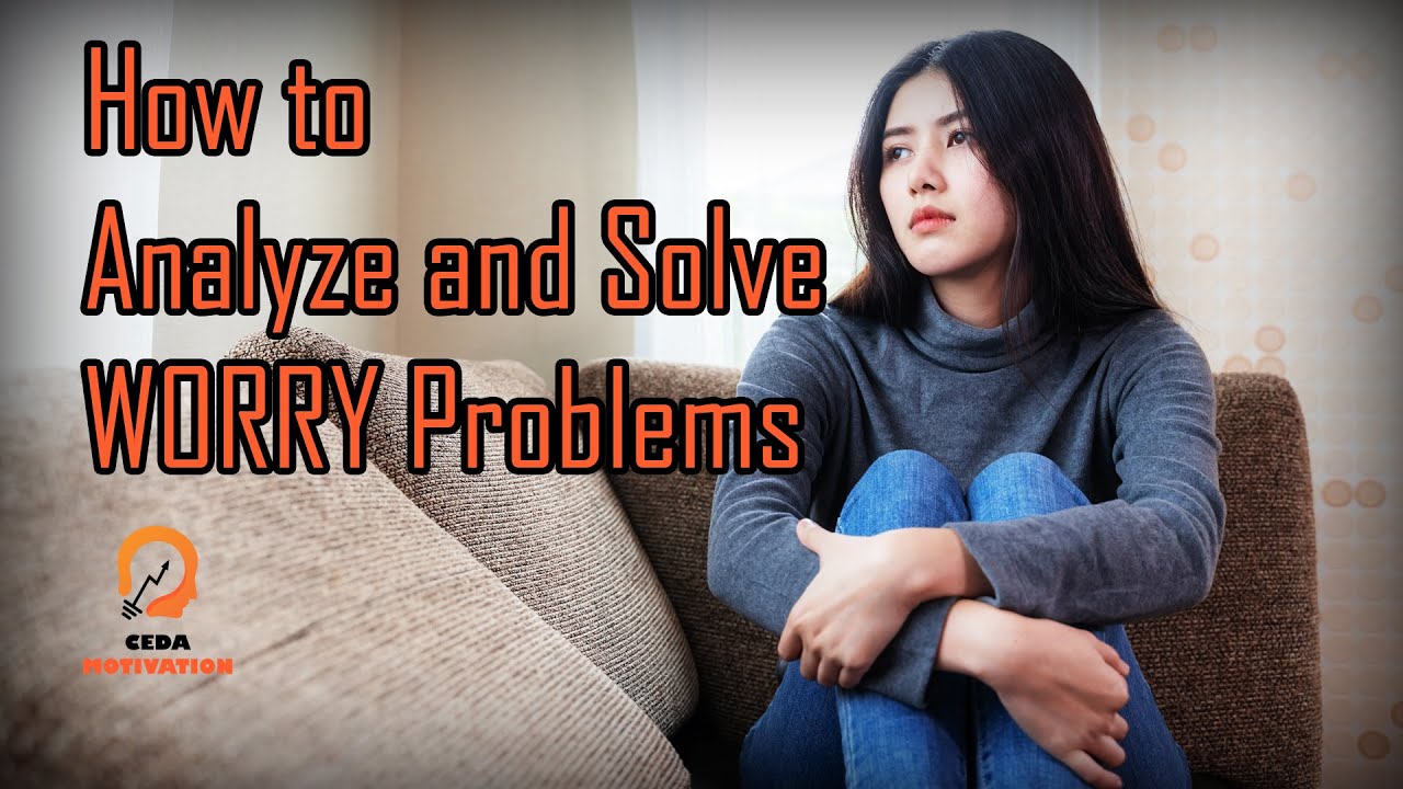 How to Analyze and Solve Worry Problems - YouTube