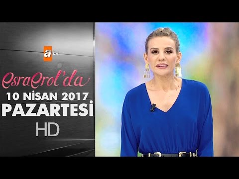 Esra Erol'da 10 Nisan 2017 Pazartesi - 376. Bölüm - atv