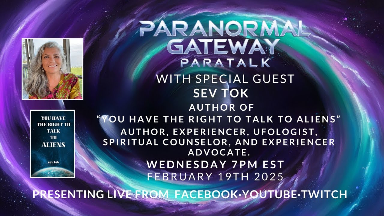 Paranormal Gateway Paratalk - Guest - Sev Tok - Author and Experiencer ...